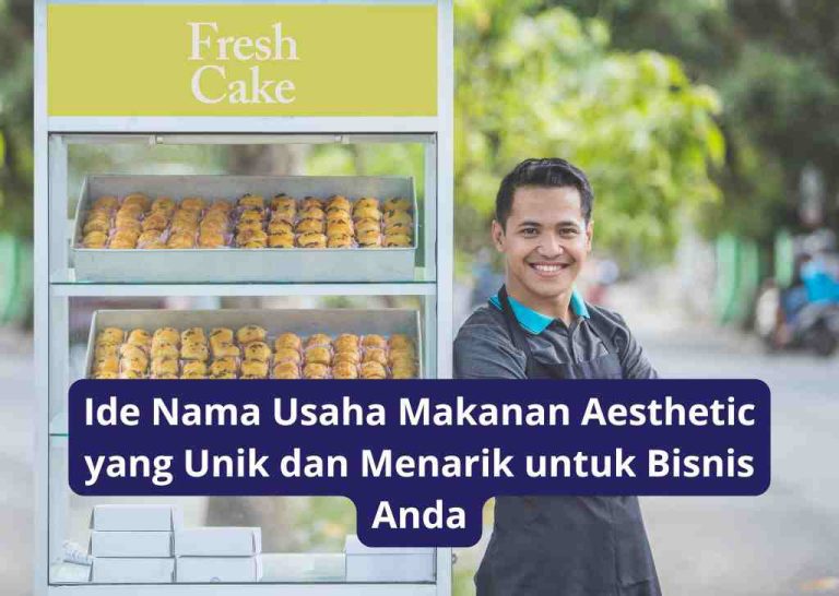 Ide Nama Usaha Makanan Aesthetic yang Unik dan Menarik untuk Bisnis Anda