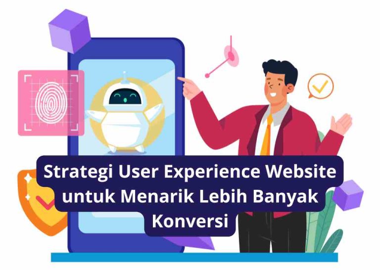 Strategi User Experience Website untuk Menarik Lebih Banyak Konversi